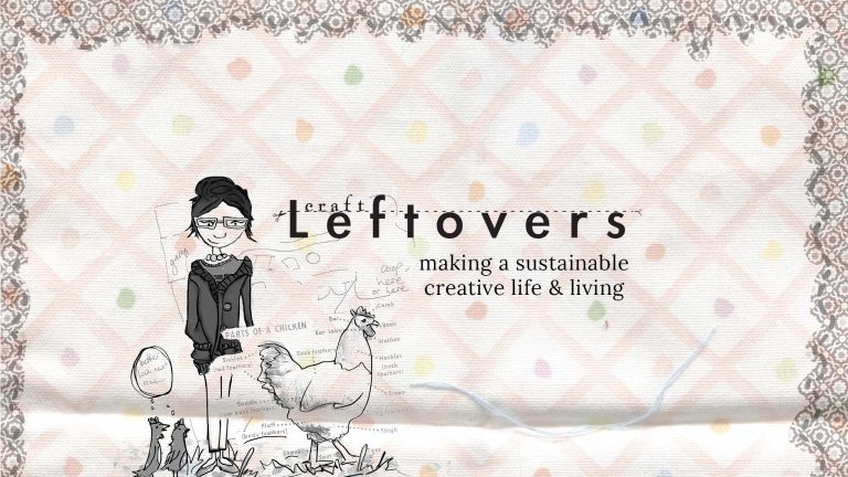 Craft Leftovers – Making the best of what's on hand.